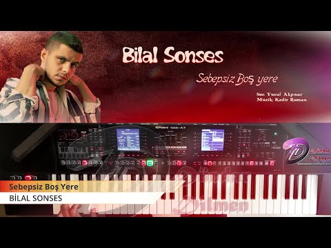 #BilalSonses #SebepsizBoşYere #Org #Korg #Roland Sebepsiz Boş Yere (Roland E-A7)