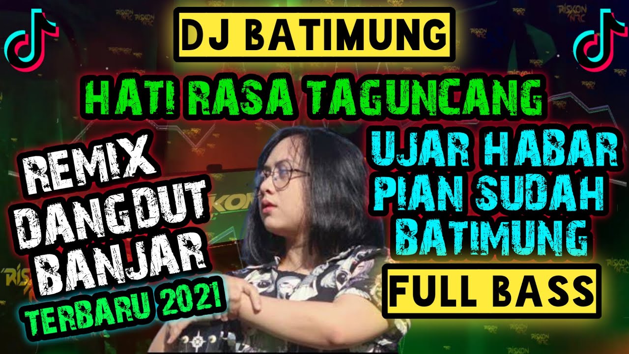 DJ BANJAR BATIMUNG HATI RASA TAGUNCANG TERBARU 2021 FULL BASS JAYPONG ...