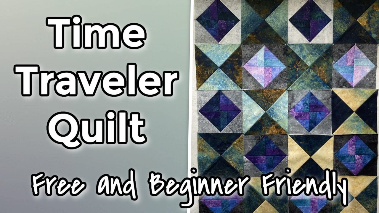 Time Traveler Quilt | Free Quilt Pattern | Beginner Friendly - YouTube