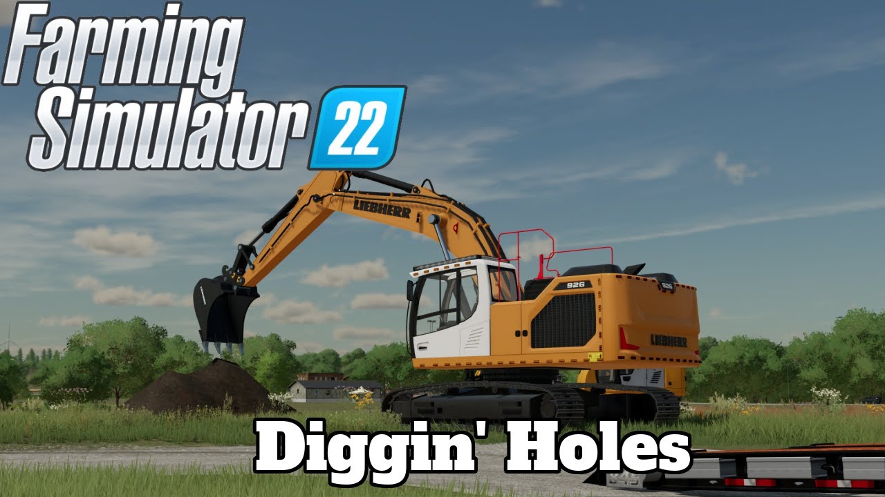 FS22 Mod Spotlight - Diggin' Holes! - YouTube