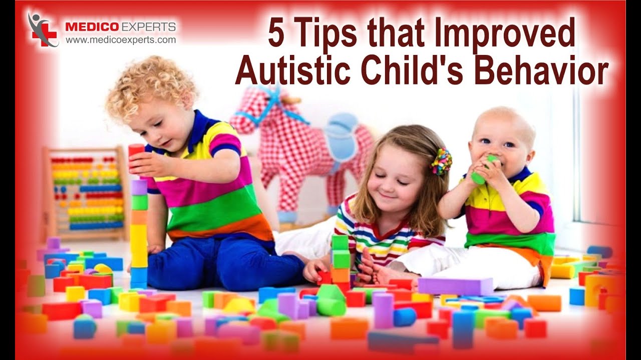 5 Tips that Improved Autistic Child's Behavior - YouTube
