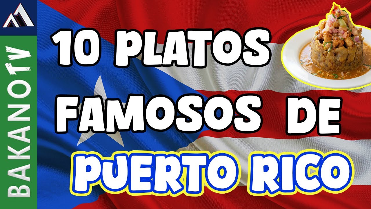 Top 10 Comida de Puerto Rico | BakanoTv | Los 10 platillos más ...