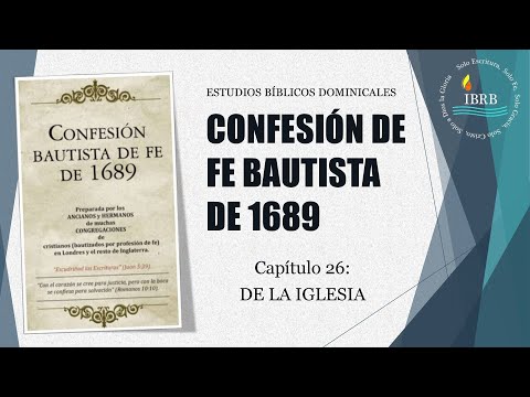 De la Iglesia (Cap. 26) Parte 3 - Estudios de la Confesión Bautista de Fe de 1689