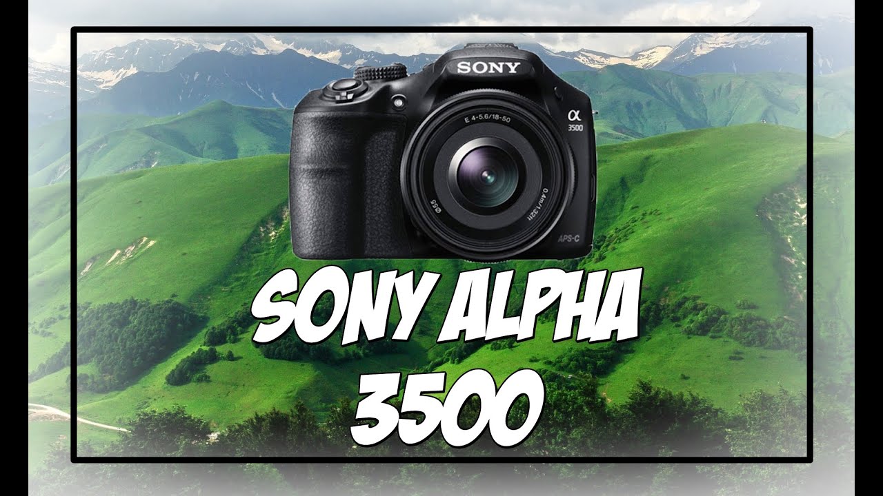 Sony Alpha 3500 - YouTube