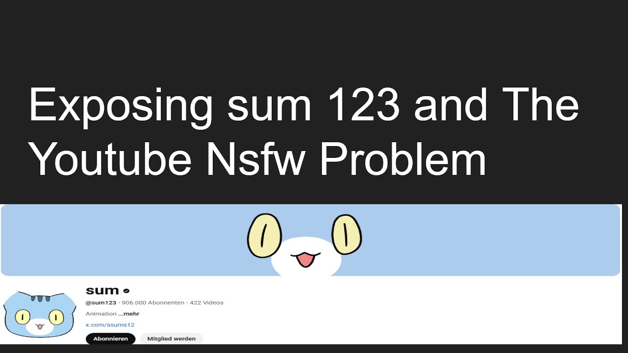 Exposing Sum 123 and the Youtube Nsfw Problem - YouTube