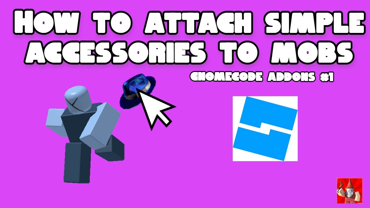 (NEW UPDATED VIDEO OUT) How to Attach Simple Accessories to your Mobs - GnomeCode Addons #1 ...