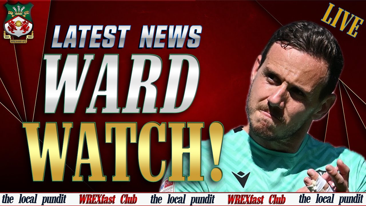 🧤Danny Ward Eyes January Return ⏳ | Wrexham Latest News | WREXfast Club ...