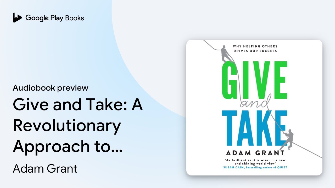 Give and Take: A Revolutionary Approach to… by Adam Grant · Audiobook ...