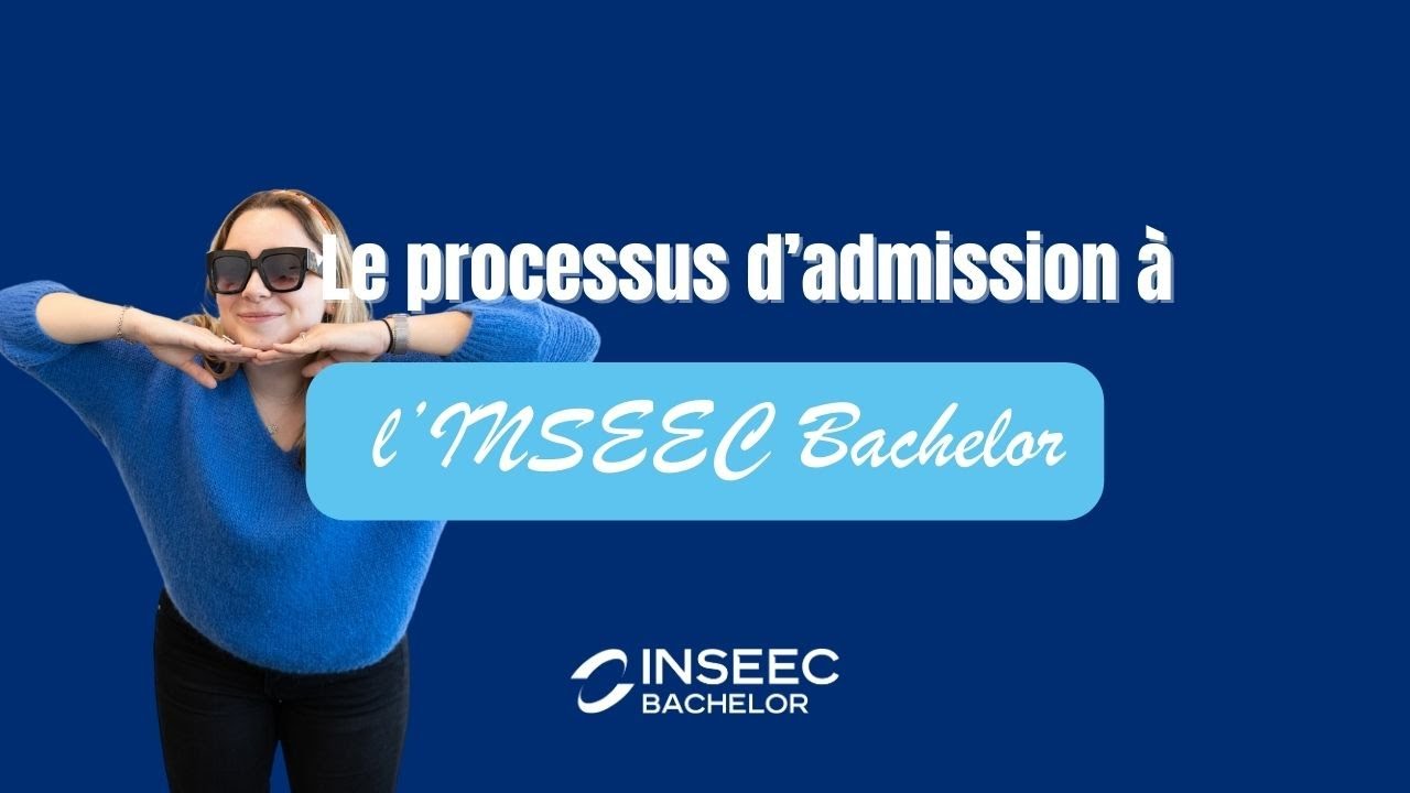 Le processus d'admission à l'INSEEC Bachelor - YouTube