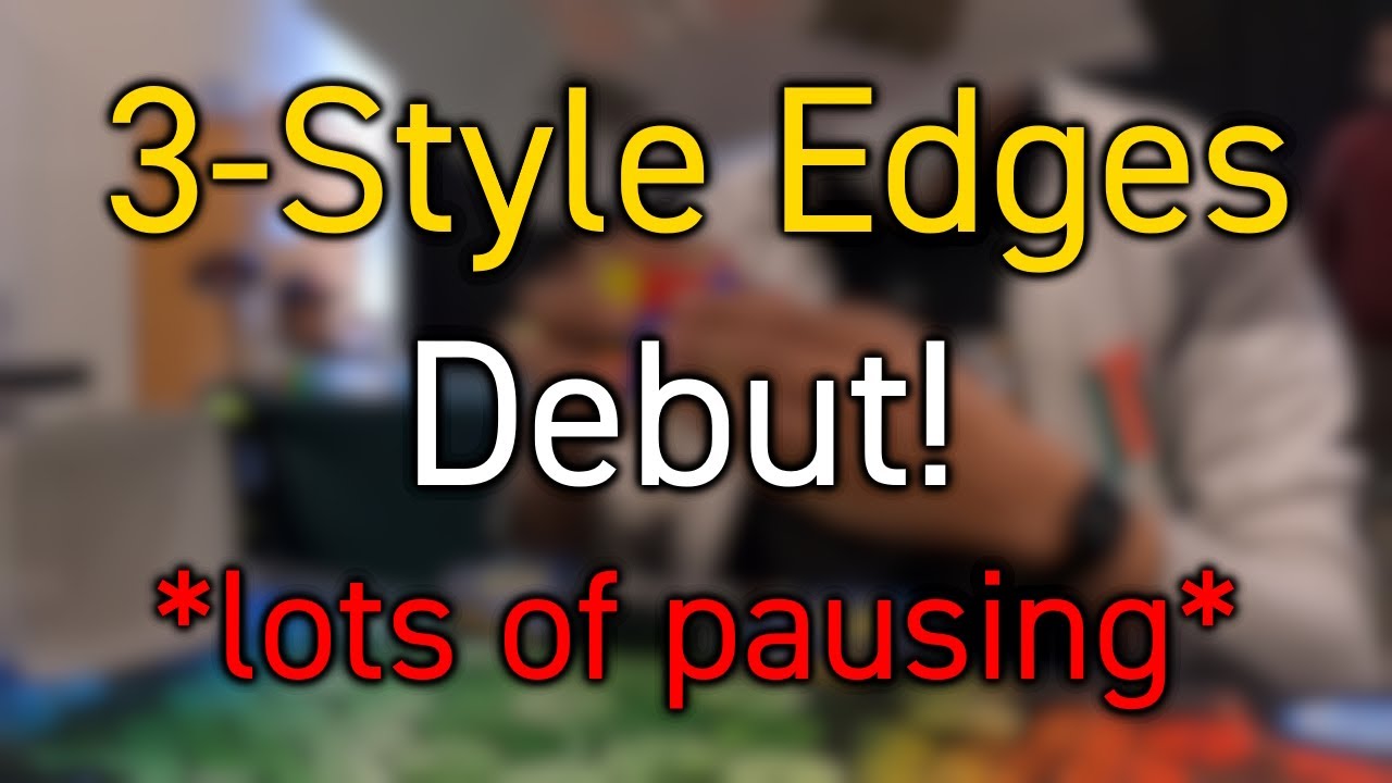 First Official Attempt with 3-Style Edges!! - YouTube