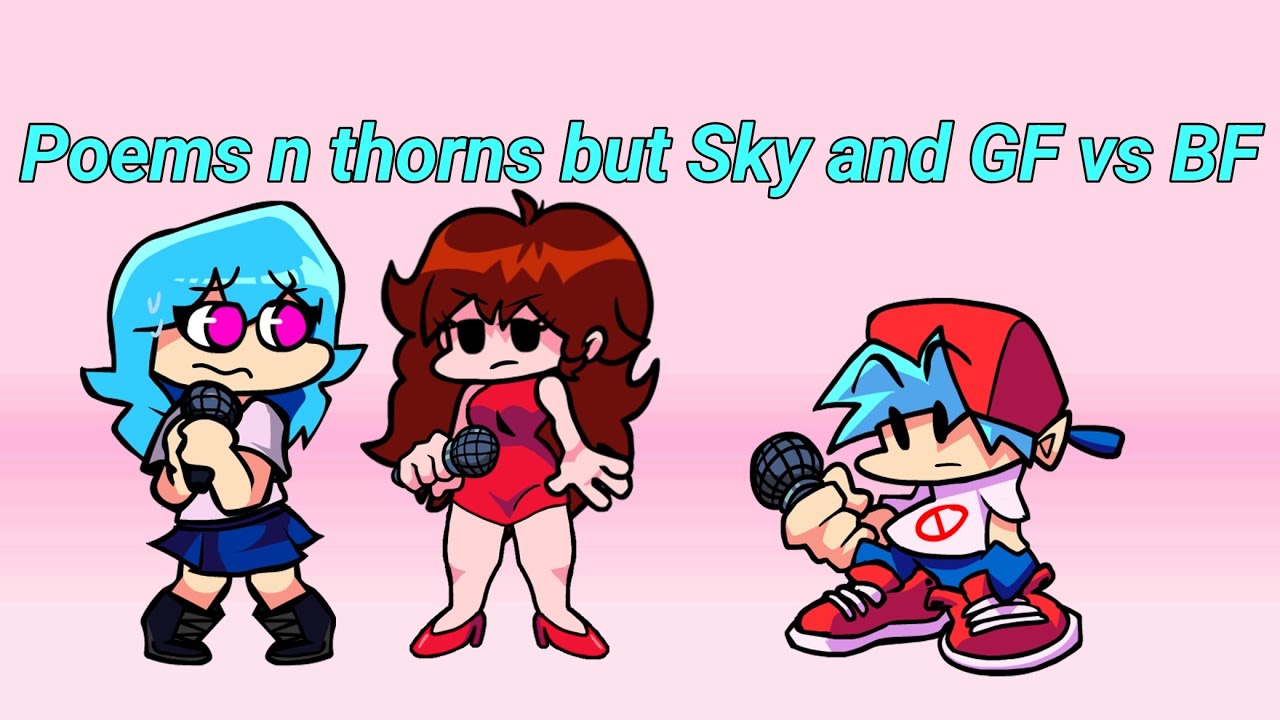 Poems n Thorns but Sky and GF vs BF sing it fnf (cover) - YouTube