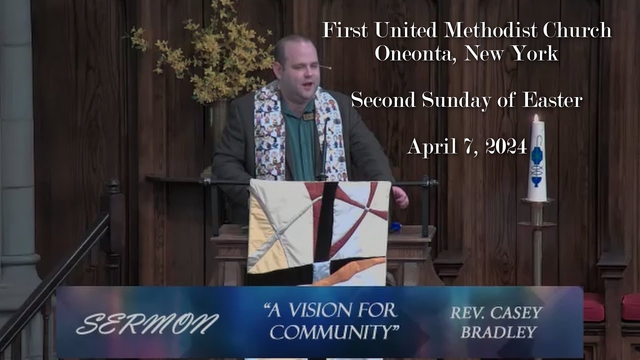 Sermon: “A Vision for Community” Rev. Casey Bradley 4/7/24 - YouTube