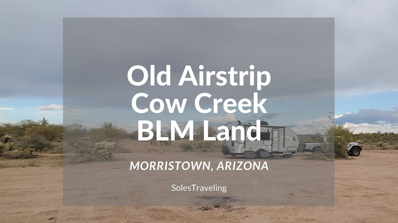 Old Airstrip at Cow Creek BLM Land | Free Camping | Morristown, Arizona ...
