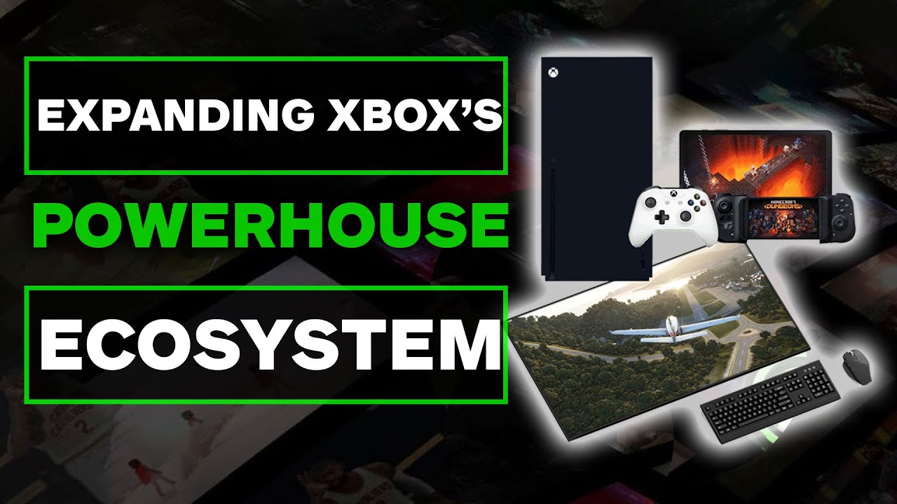 Xbox Continues Building A Powerful Ecosystem For All Players - YouTube