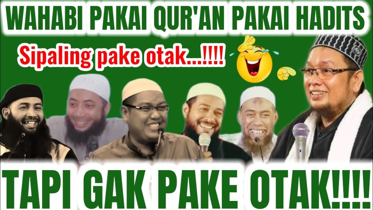 KATA ASWAJA WAHABI PAKE ALQURAN PAKE HADITS TAPI GAK PAKE OTAK ...