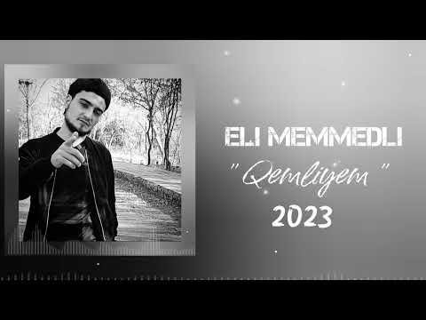 Eli Memmedli - Qemliyem ( Officiall Music ) 2023