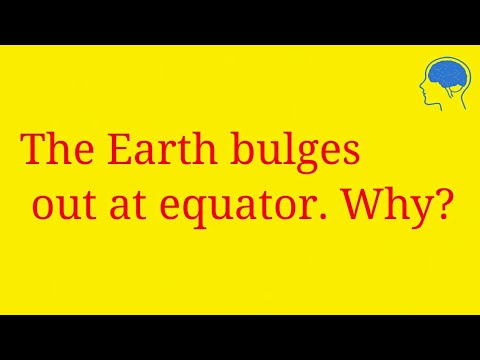 The Earth bulges out at equator. Why? - YouTube