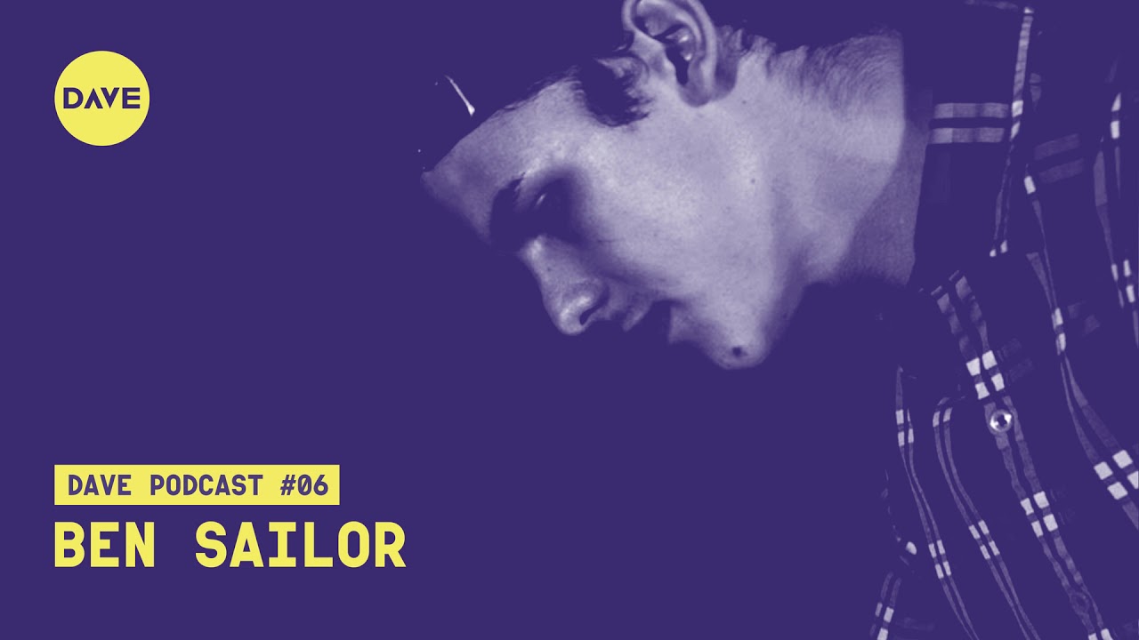 DAVE Podcast #06 - Ben Sailor - YouTube