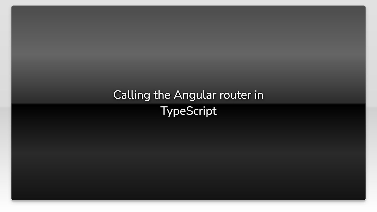 Calling The Angular Router In Typescript Youtube