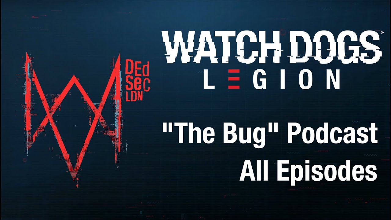 Watch Dogs Legion - All Episodes of "The Bug" Podcast [LORE] - YouTube