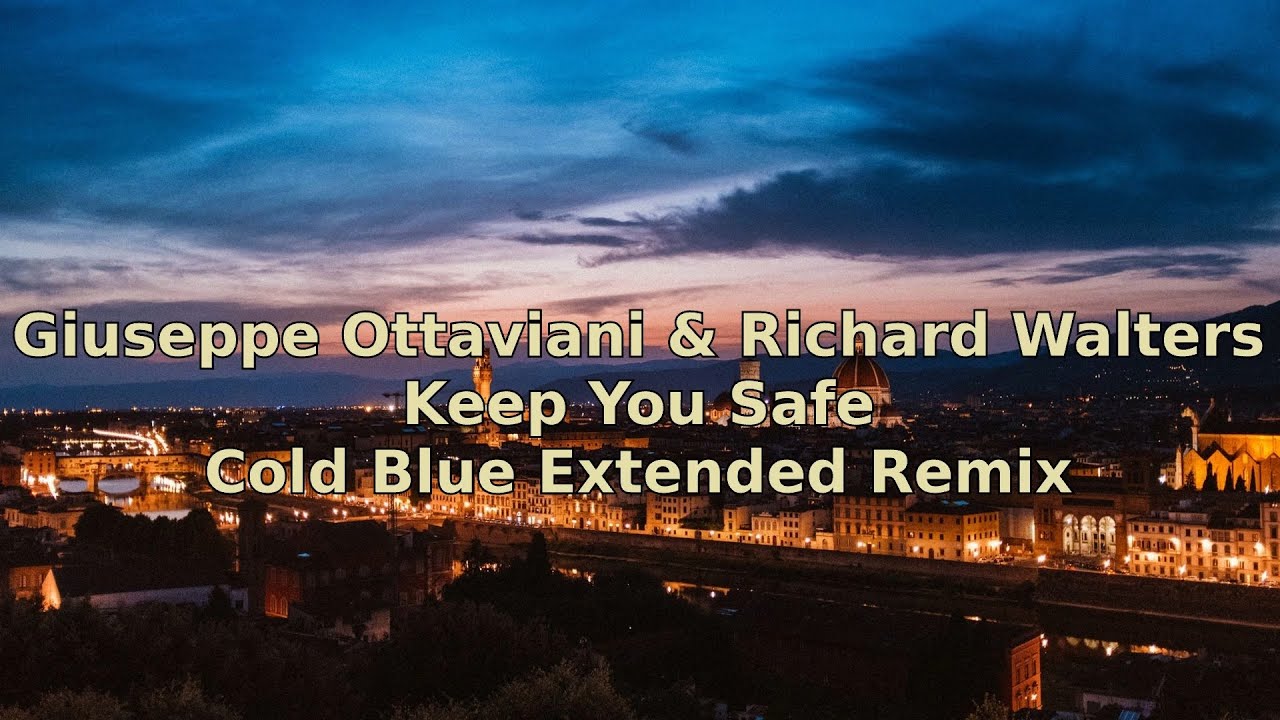 Giuseppe Ottaviani & Richard Walters - Keep You Safe (Cold Blue ...