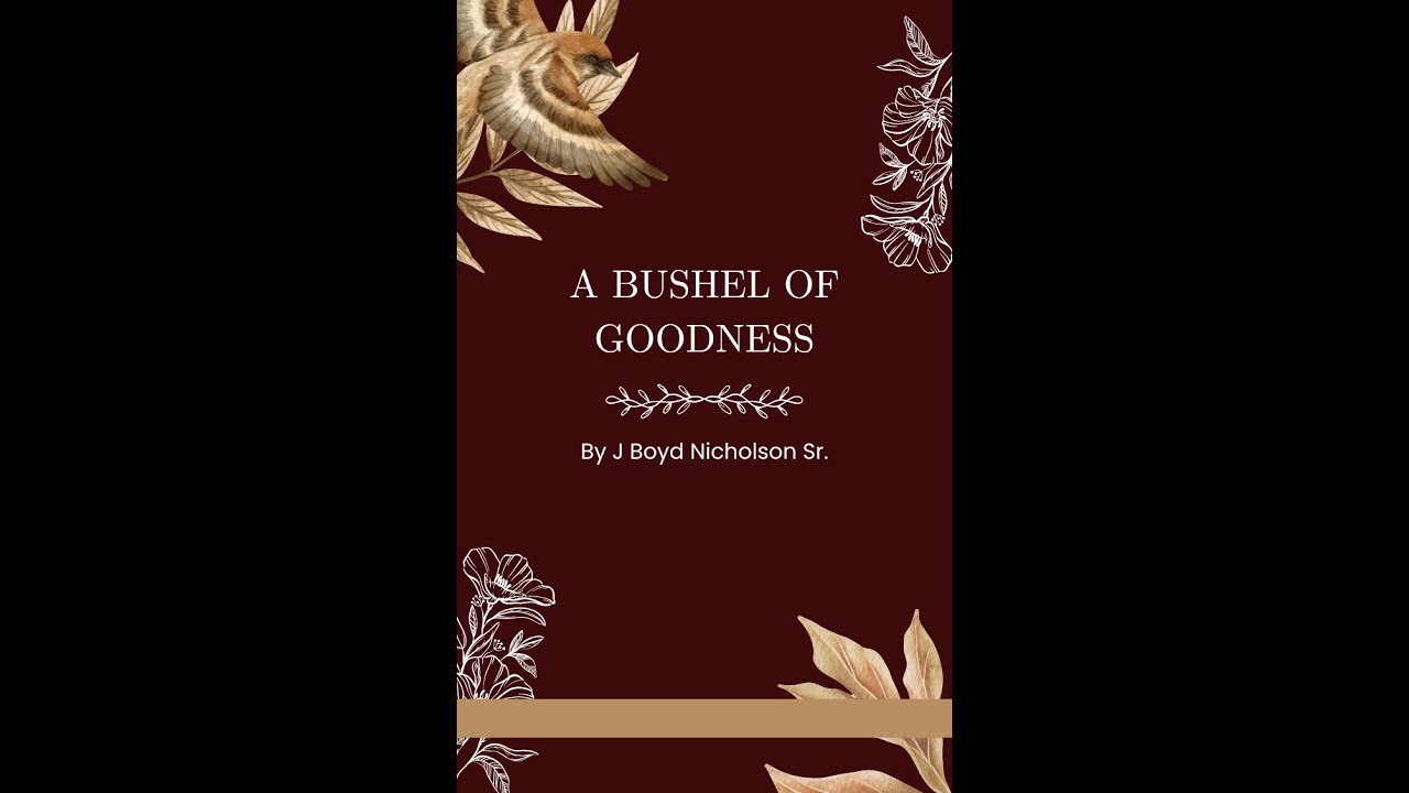 A Bushel of Goodness, by J Boyd Nicholson Sr - YouTube