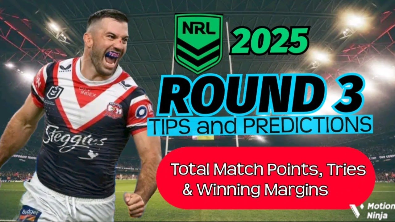 NRL Round 3 Predictions & Tips (2025) – Who Will Win? Score & Upset ...