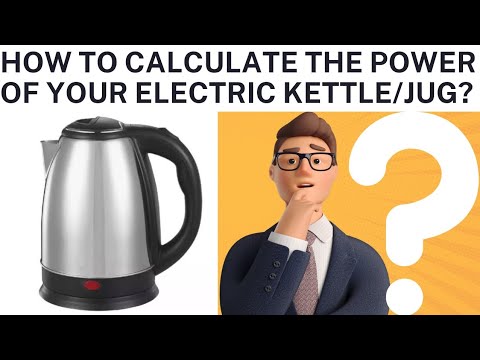How to calculate or know the power of your electric kettle or jug ...