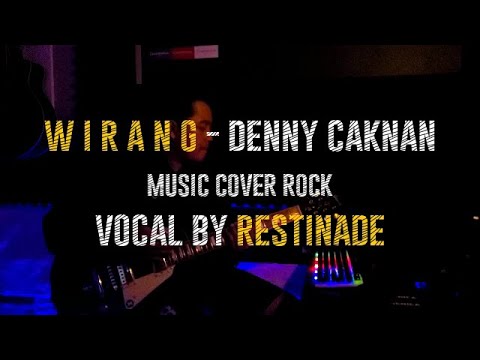 WIRANG - DENNY CAKNAN COVER ROCK Vocal By RESTINADE - YouTube