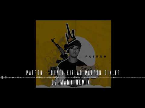Patron - Güzel Kızlar Patron Dinler (DJ MAMY Remix)
