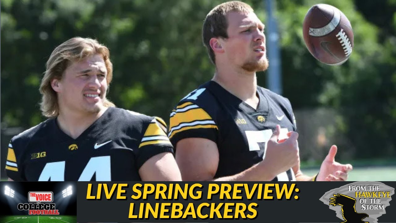 Iowa Hawkeyes LIVE 36 / SPRING FOOTBALL PREVIEW - Linebackers - YouTube