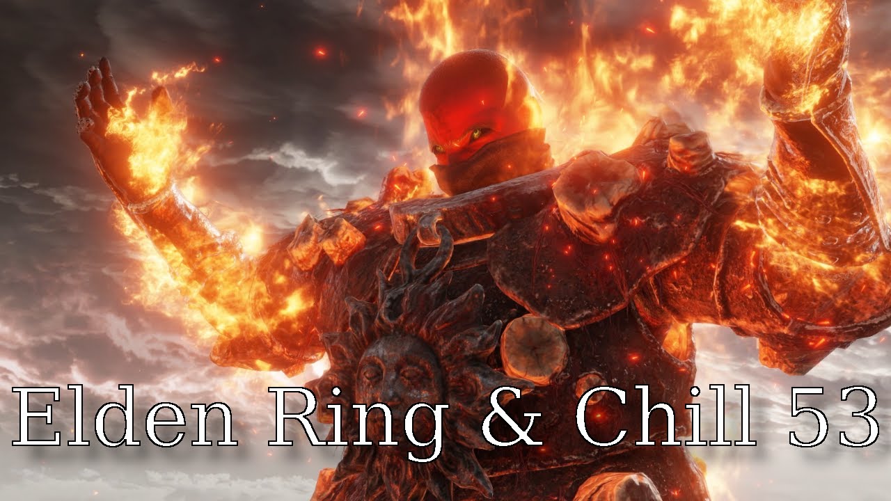 Elden Ring & Chill - 53 - Burn baby, burn - YouTube