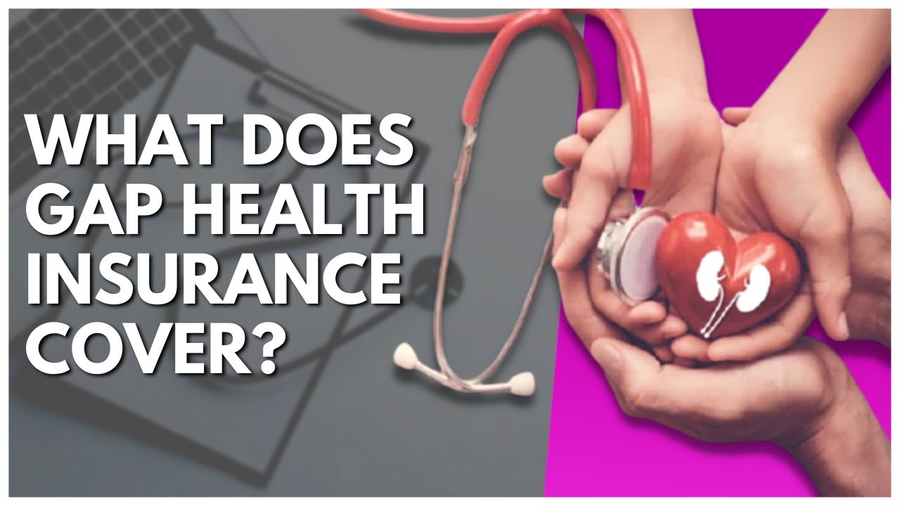 What Does Gap Health Insurance Cover? - YouTube