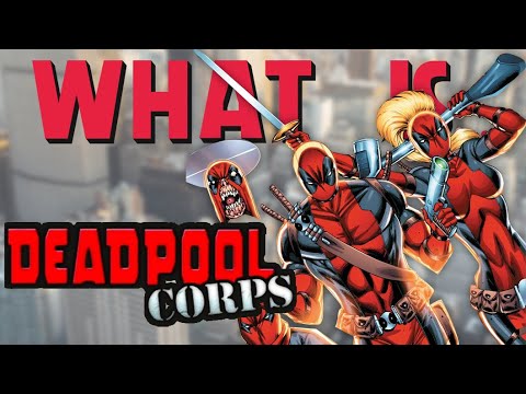 What Is... The DEADPOOL CORPS! - YouTube