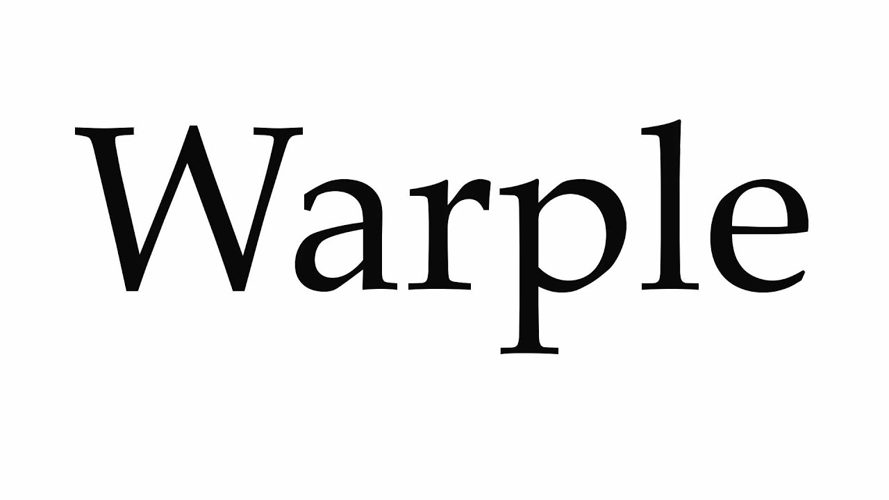 How to Pronounce Warple - YouTube