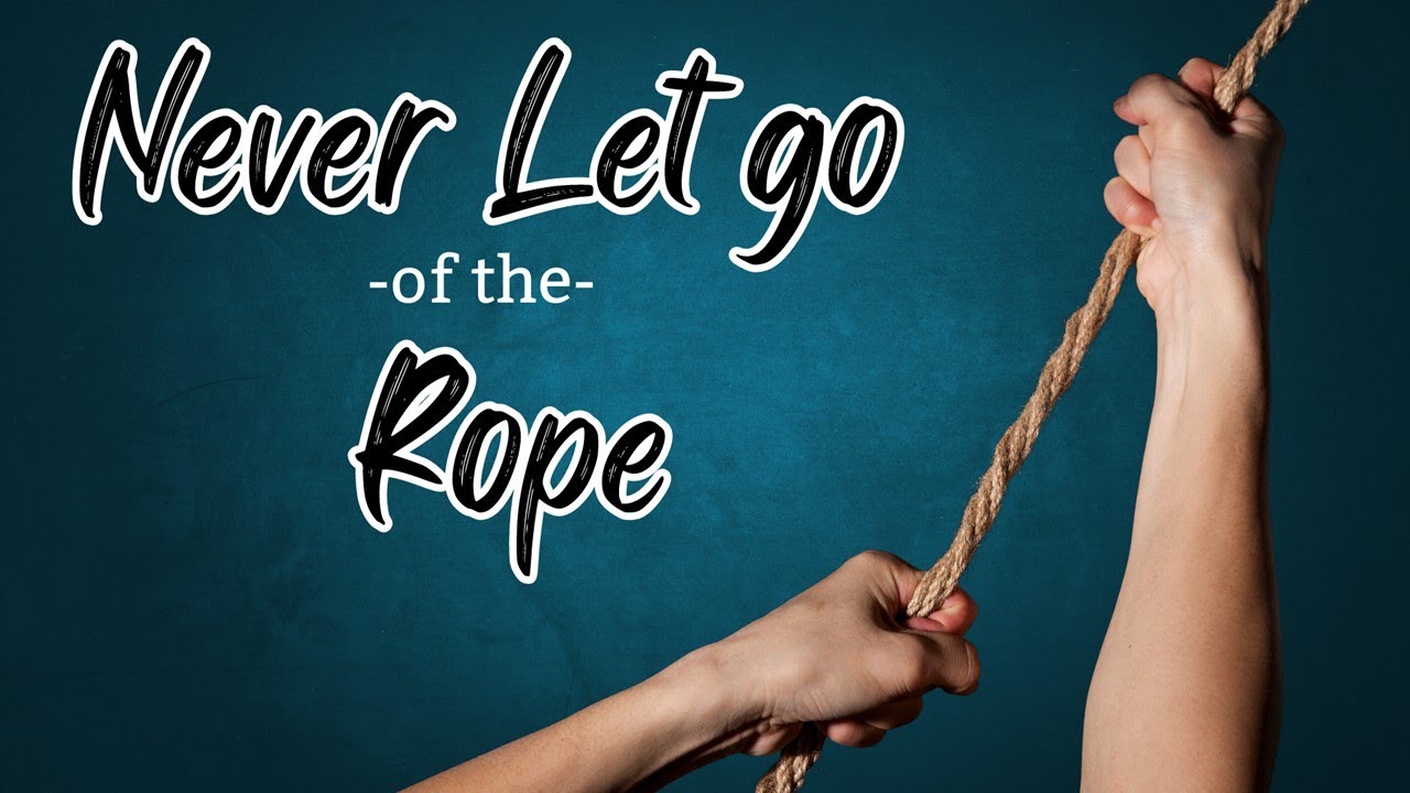 04-30-2023 Never Let Go of the Rope - YouTube