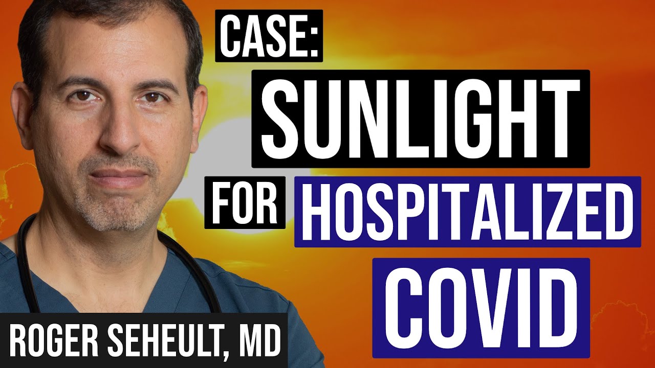 Case Study: Sunlight Treatment for Hospitalized COVID Patient - Outcome ...