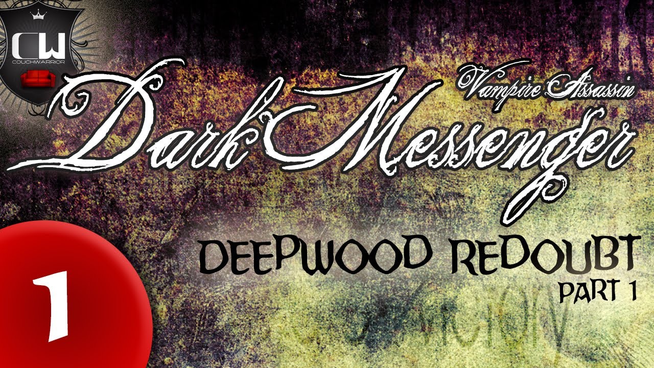 Vampire Assassin: Deepwood Redoubt Part 1 - YouTube