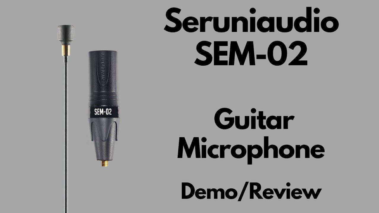Seruniaudio SEM-02 Guitar Microphone Review - YouTube
