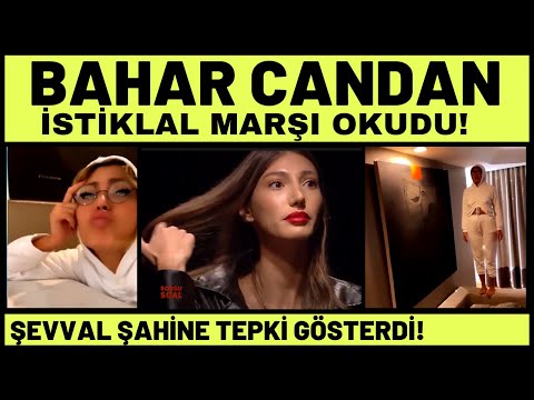 Bahar Candan İstiklal Marşını Okuyarak Şevval Şahine Tepki Gösterdi!