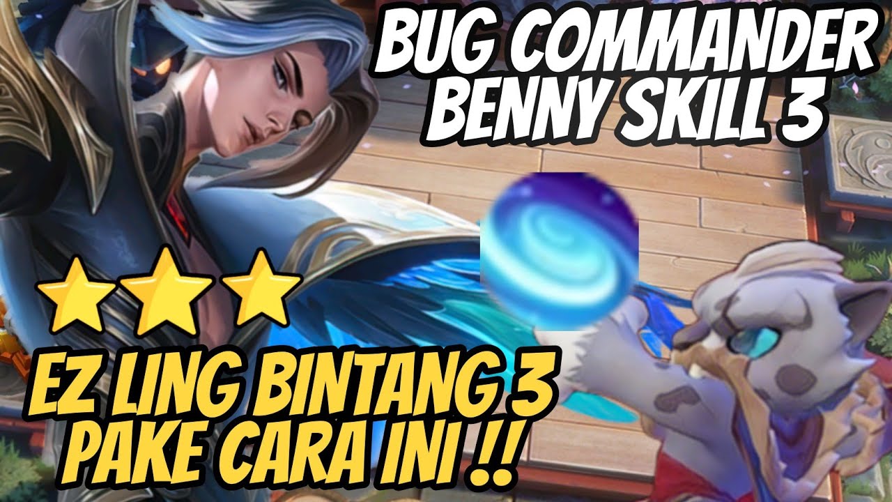 BUG COMMANDER BENNY SKILL 3 AUTO LING BINTANG 3 ! MAGIC CHESS - YouTube