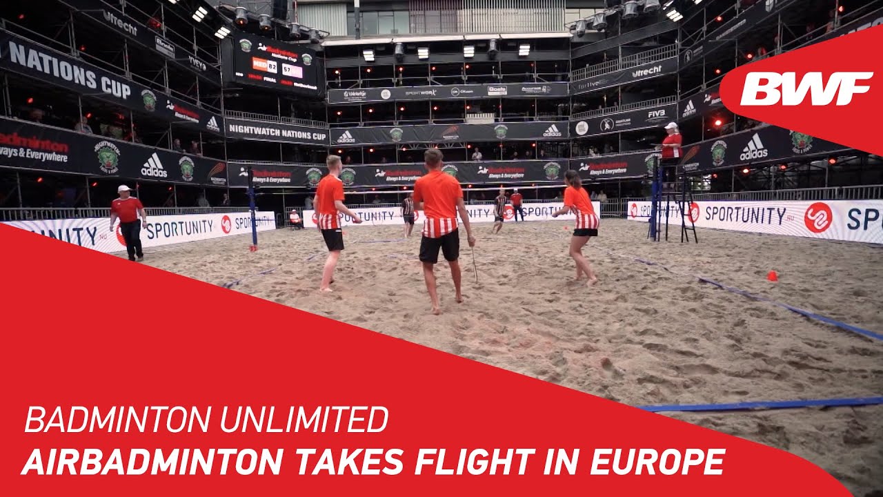 Badminton Unlimited | AirBadminton Takes Flight in Europe | BWF 2021 ...