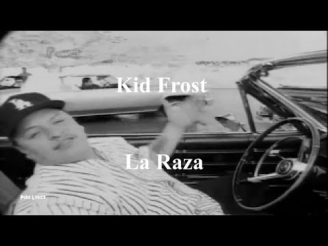 Kid Frost - La Raza [with lyrics]
