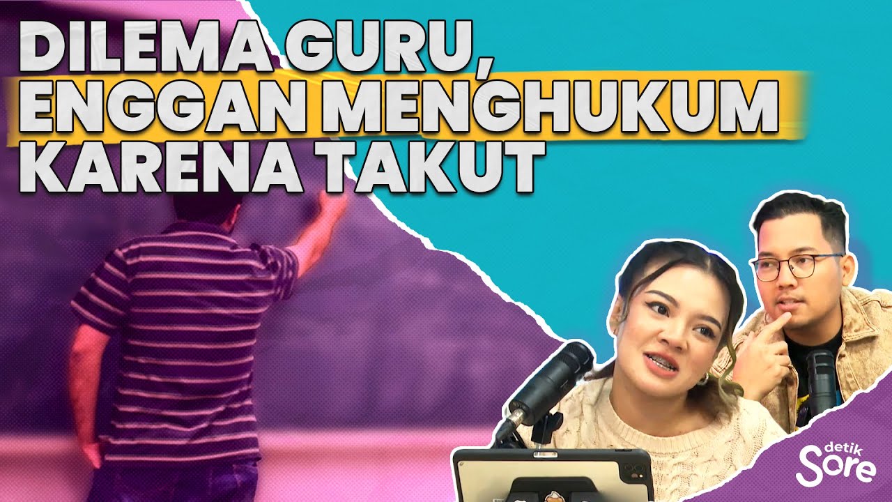 Dilema Guru, Enggan Menghukum Karena Takut Dihukum - YouTube