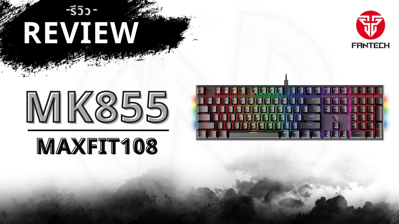 [REVIEW] Fantech MAXFIT108 MK855 Keyboard | คีย์บอร์ดราคาสุดคุ้ม ปุ่ม ...