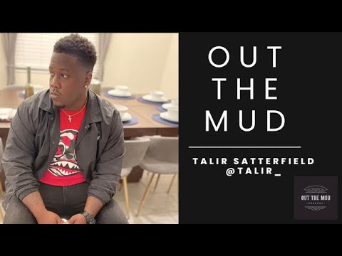 Talir Satterfield | Ep.19 | Out The Mud Podcast | #outthemud #camden # ...