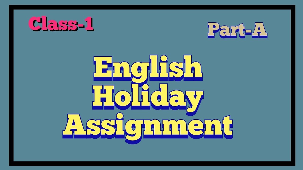 |English Holiday Assignment| |Class-1| |Part-A| - YouTube