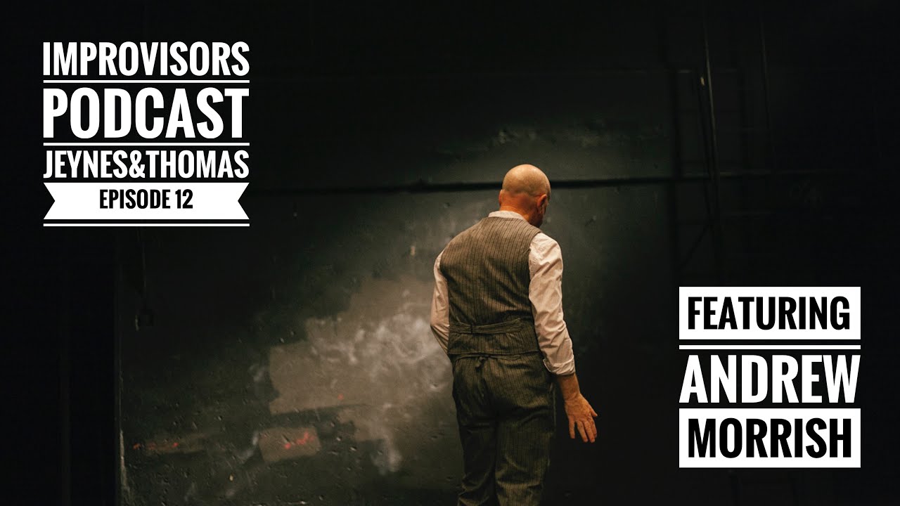 ANDREW MORRISH #12. The Improvisors Podcast. (See Bio below) - YouTube