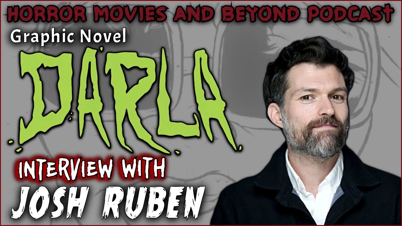 DARLA (horror graphic novel) Interview w/ Josh Ruben | Horror Movies and Beyond - YouTube