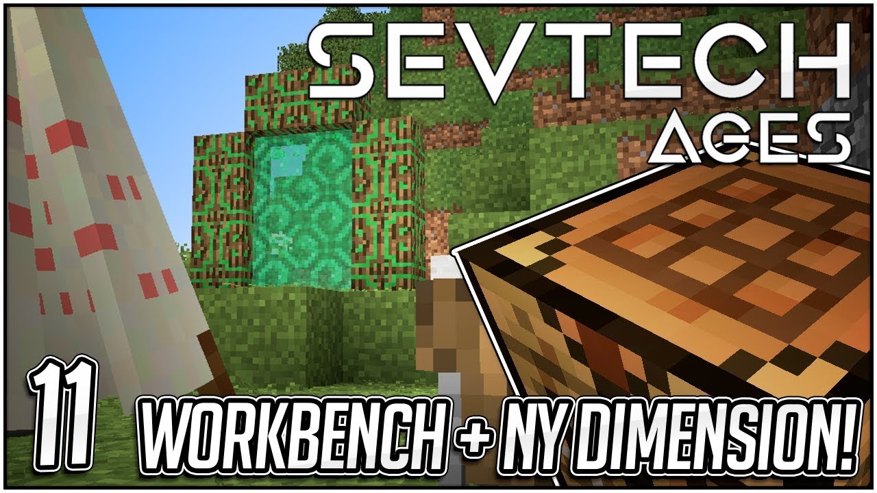 WORKBENCH! + NY DIMENSION ! - #11 - Minecraft: Sevtech - Ages "Modpack ...